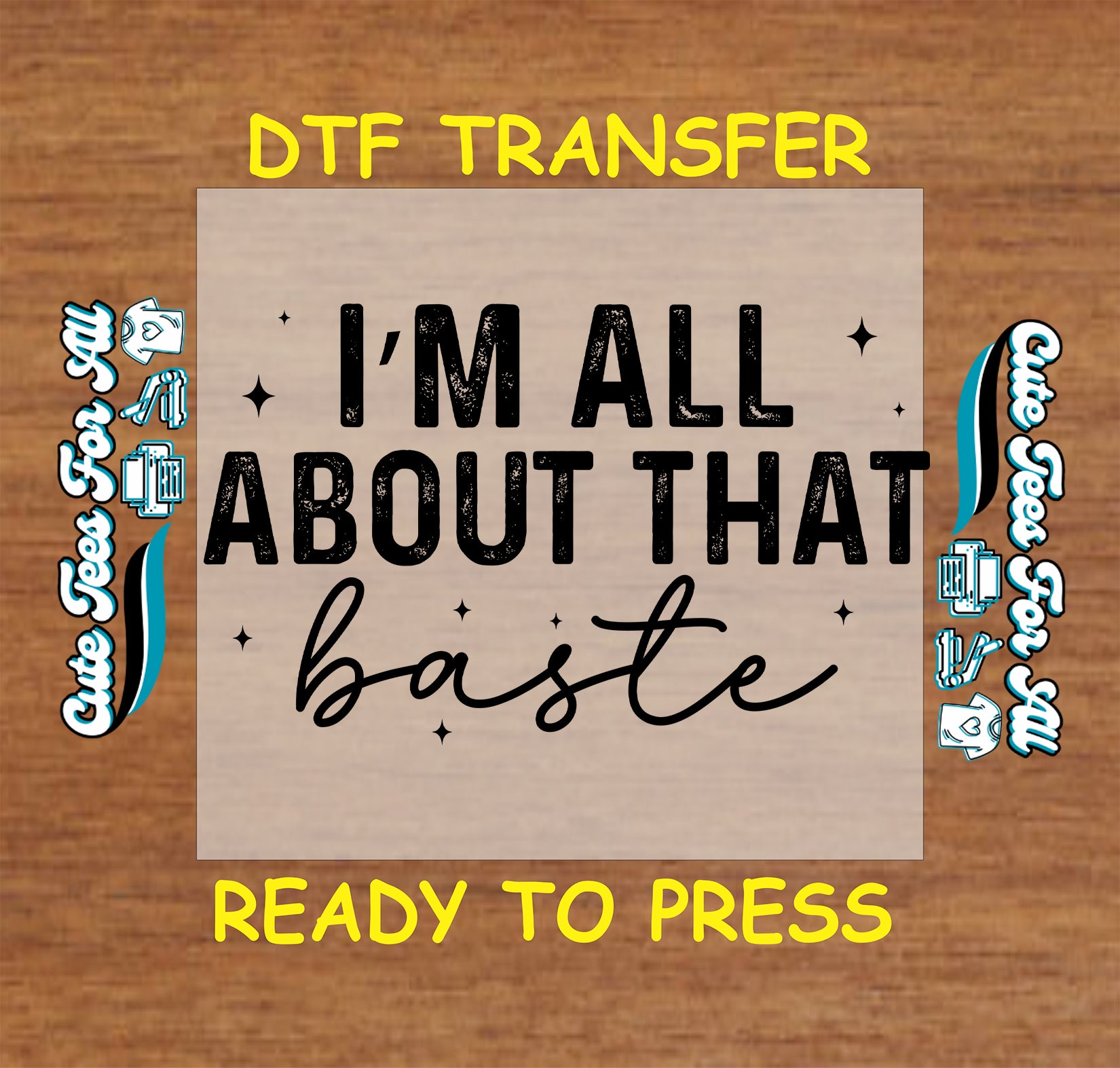 Im All About That Baste Thanksgiving DTF Transfer Ready to Press – Cute ...
