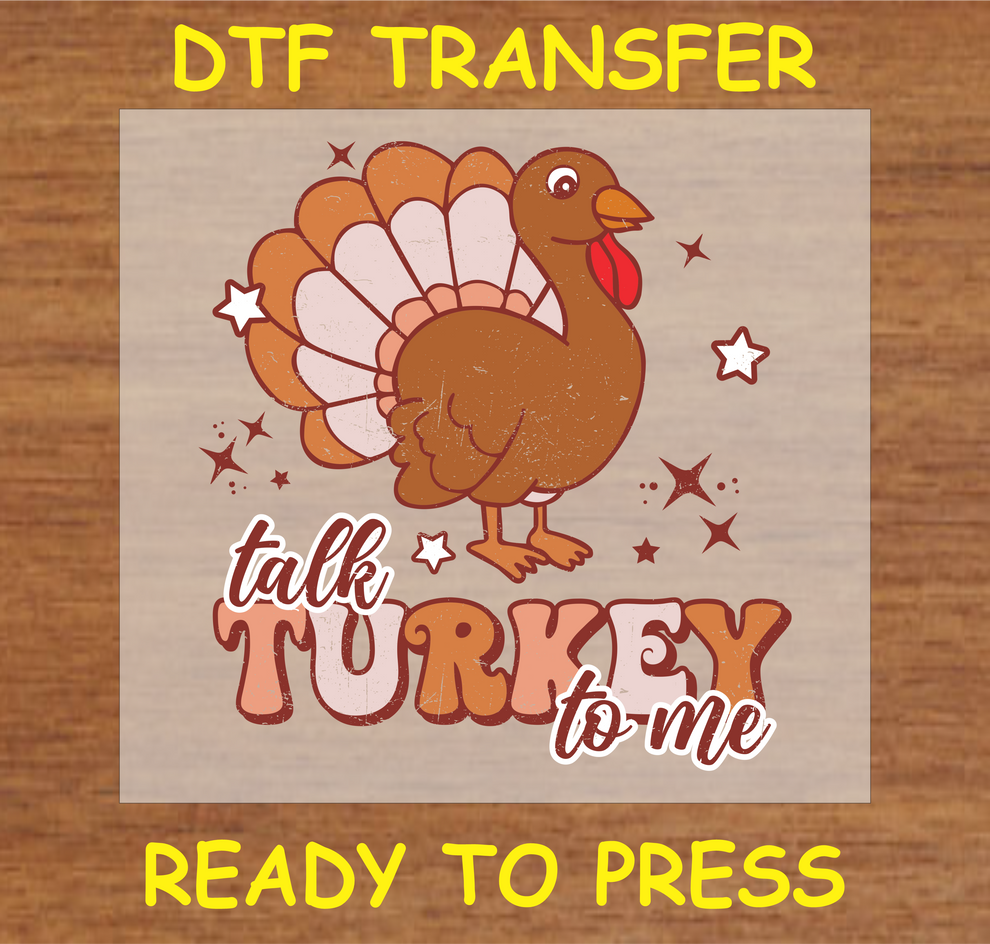 "Talk Turkey to Me" - Thanksgiving DTF Transfer | Ready to Press – Cute ...
